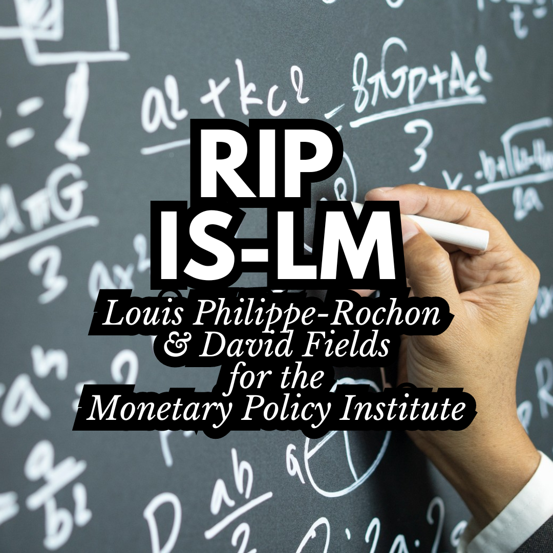 RIP IS-LM. Louis-Philippe Rochon Full Professor… | by Monetary Policy ...
