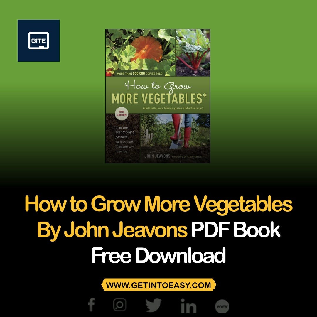 How to Grow More Vegetables By John Jeavons PDF Book Free Download ...