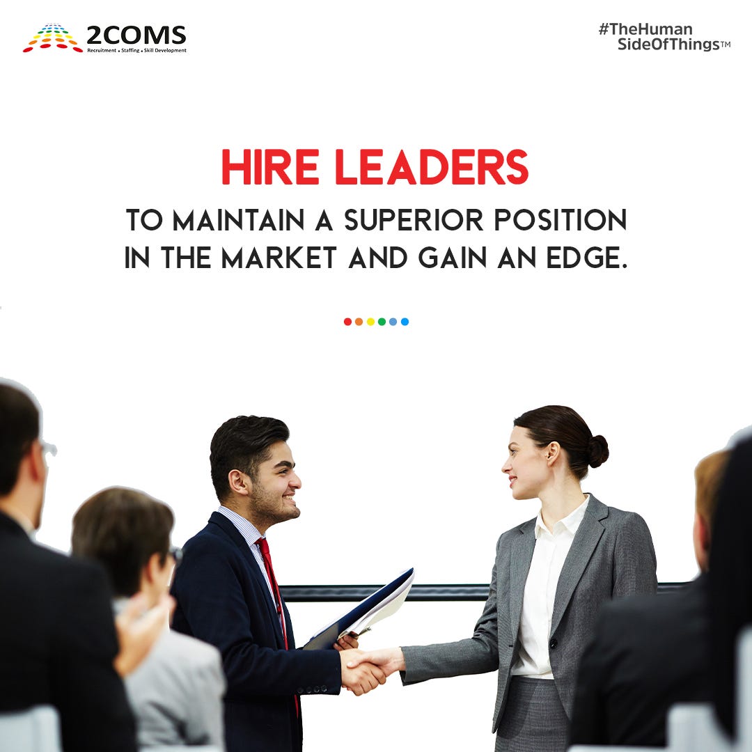 Hire leaders to maintain a superior position in the market and gain an edge. - 2COMS CAREER - Medium