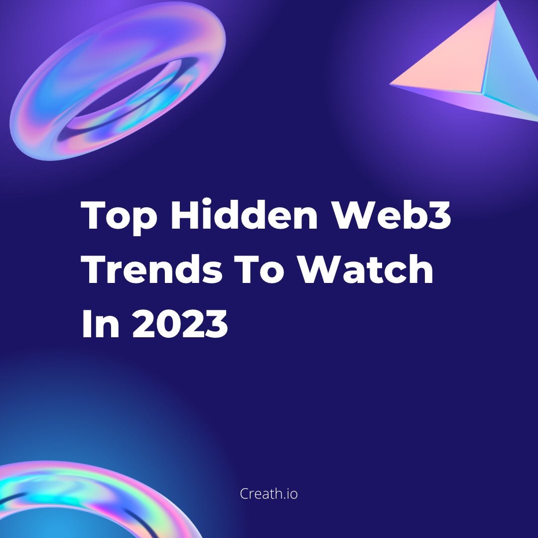 Top Hidden Web3 Trends To Watch In 2023 | by Creath | Medium