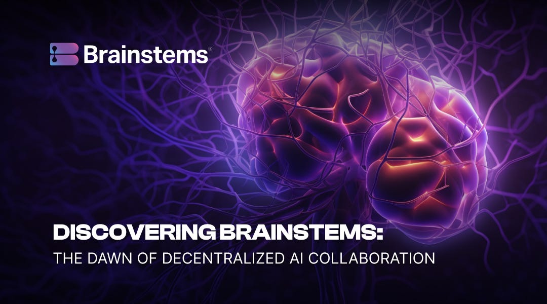 Discovering Brainstems: The Dawn of Decentralized AI Collaboration | by Brainstems | Brainstems ...