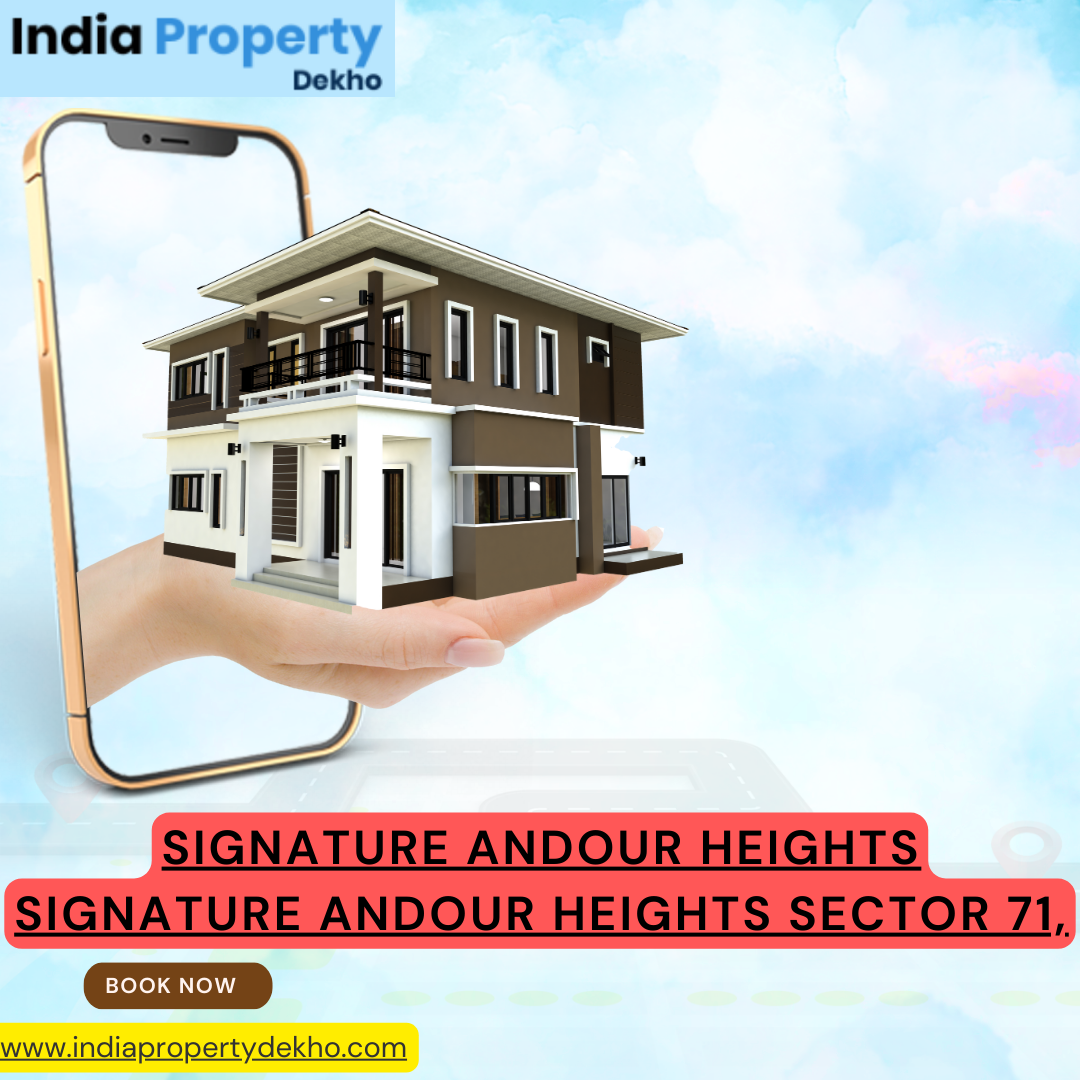 Signature Andour Heights| Signature Andour Heights Sector 71 | by ...