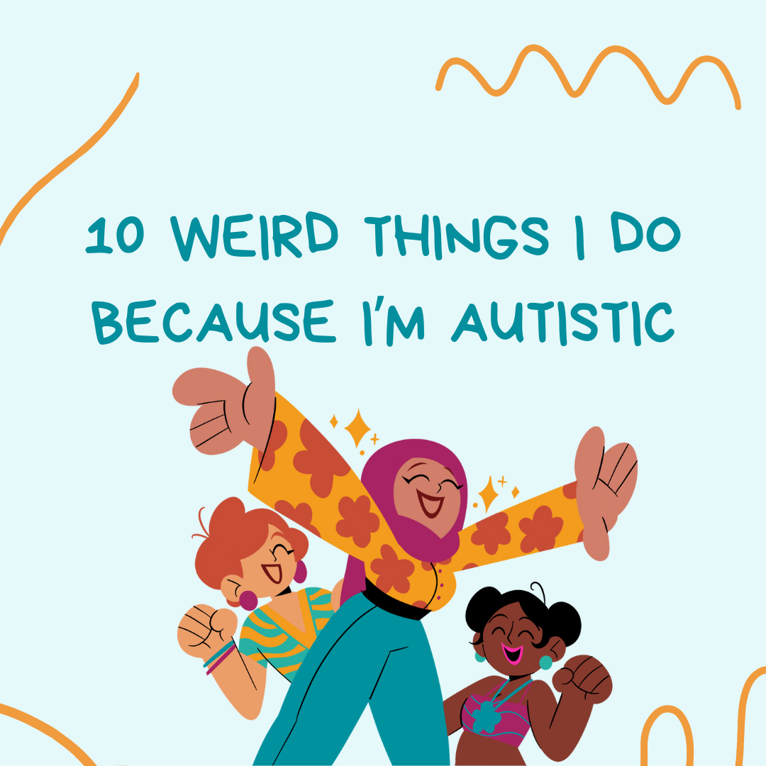 10 Really Weird Things I Do Because I’m Autistic | by Shamiha Said ...