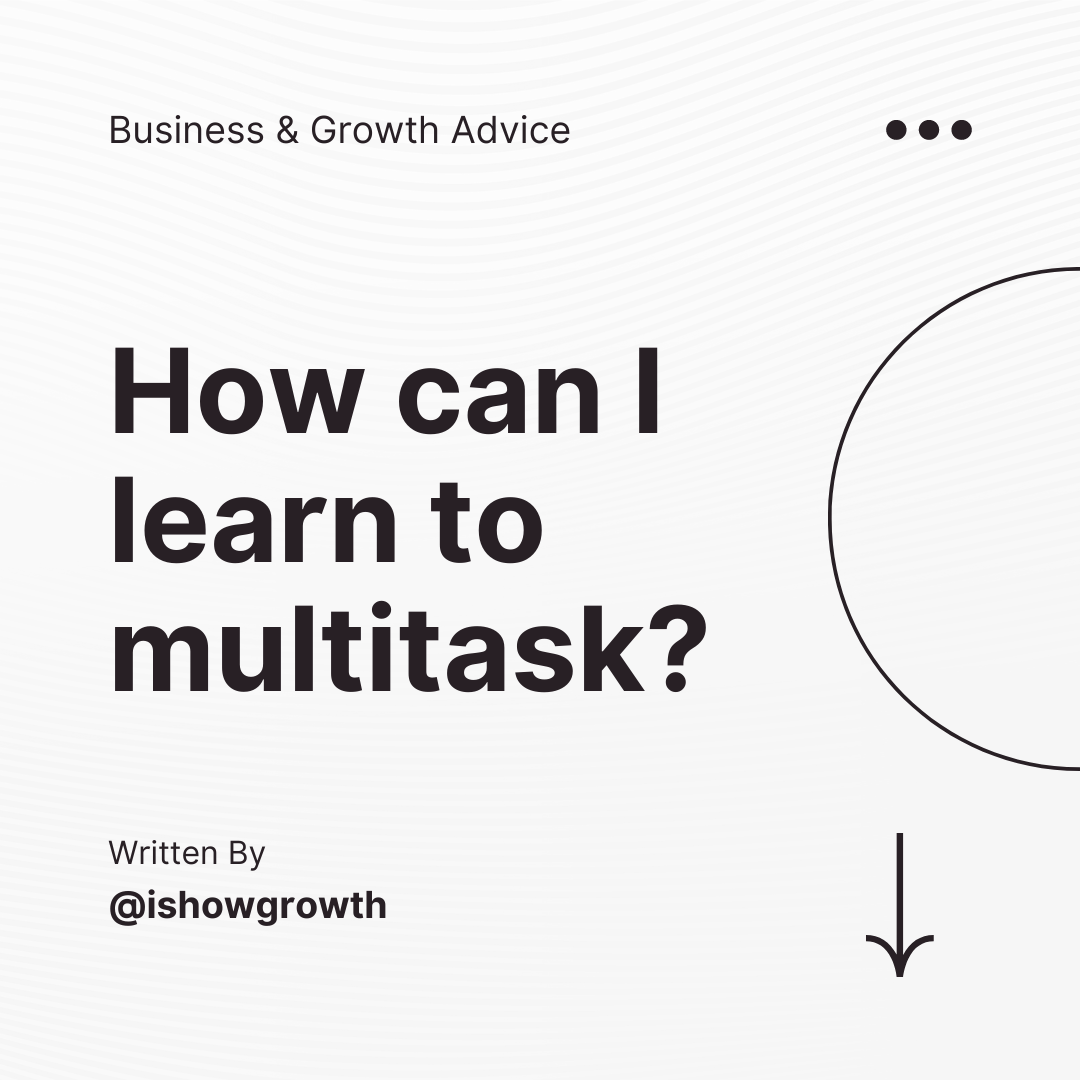 How Can I Learn to Multitask? - Jake Growie - Medium