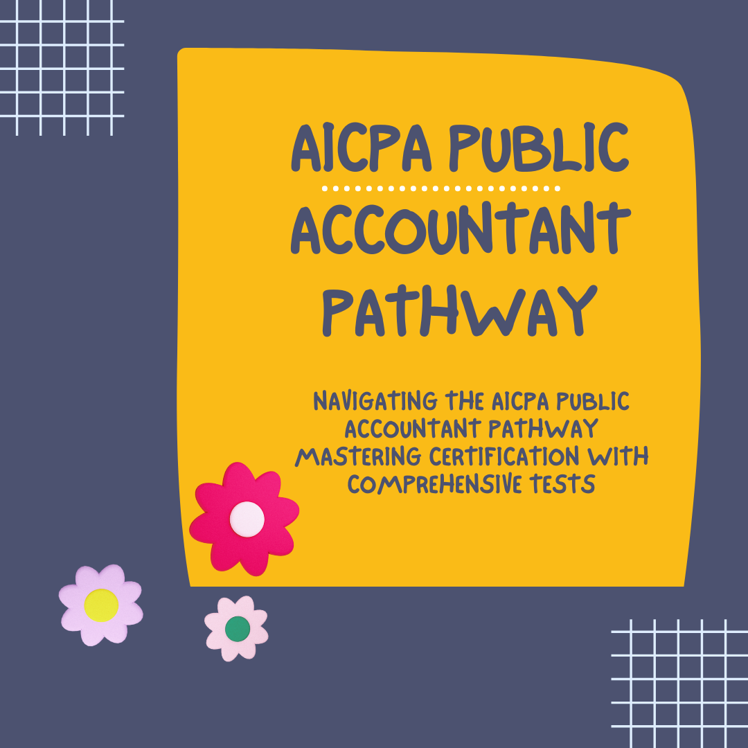Navigating the AICPA Public Accountant Pathway: Mastering Certification ...