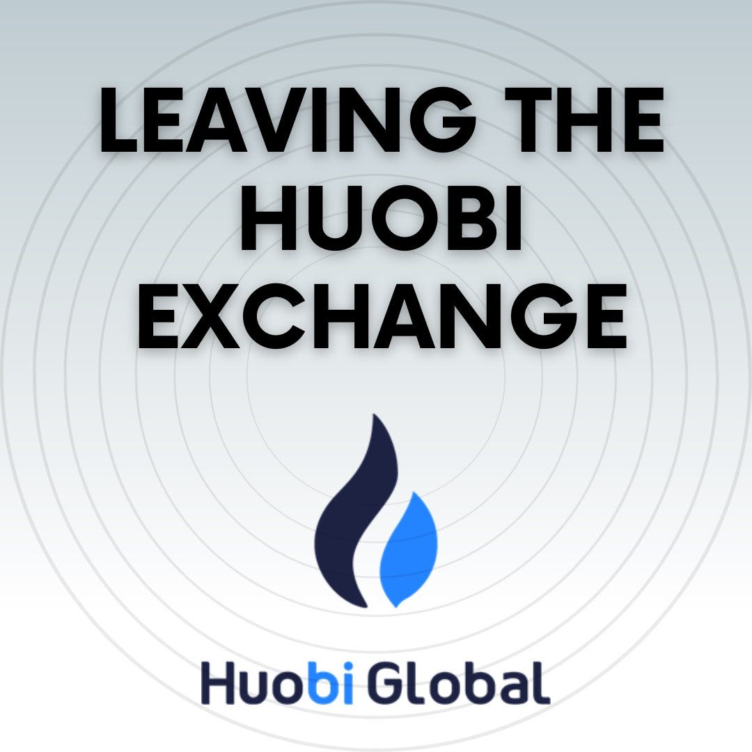 Leaving the Huobi exchange. The reasons for leaving the Huobi will ...