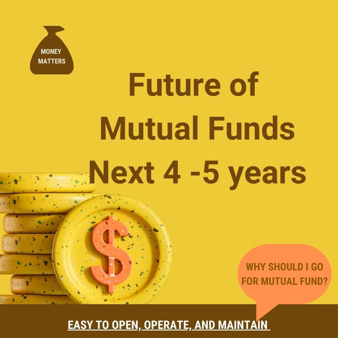 The future of Mutual funds in India next 4–5 years | by Padmanabhan ...