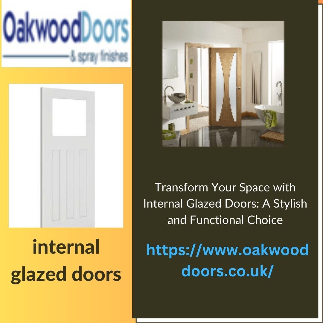 The Elegance and Versatility of Internal Glazed Doors - Oakwood Doors ...