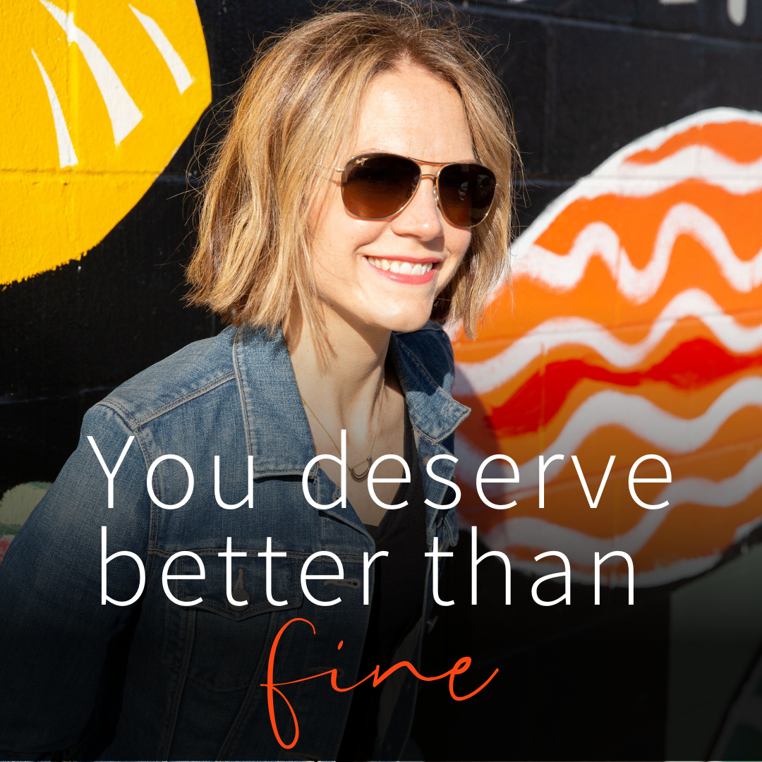 You Deserve More Than Fine. I used to settle for fine. | by Sarah Papp ...