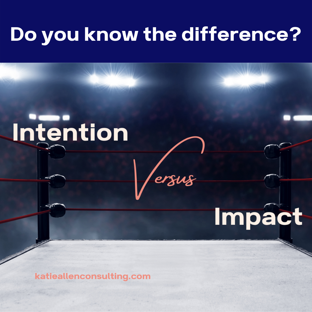 Why we should focus on Impact, not Intention. | by Katie Allen | Medium
