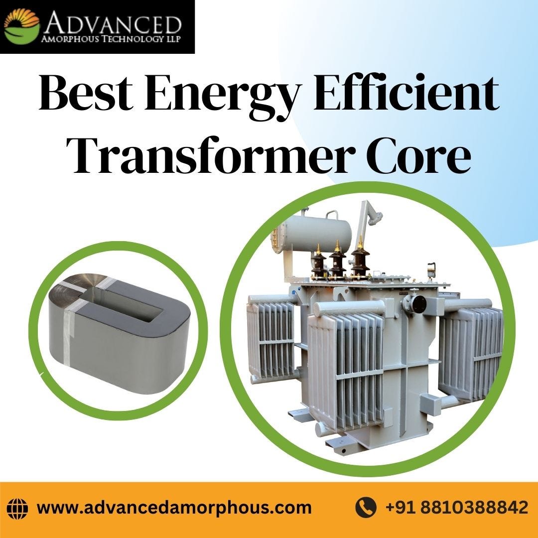 Best Energy Efficient Transformer Core - Advanced Amorphous - Medium