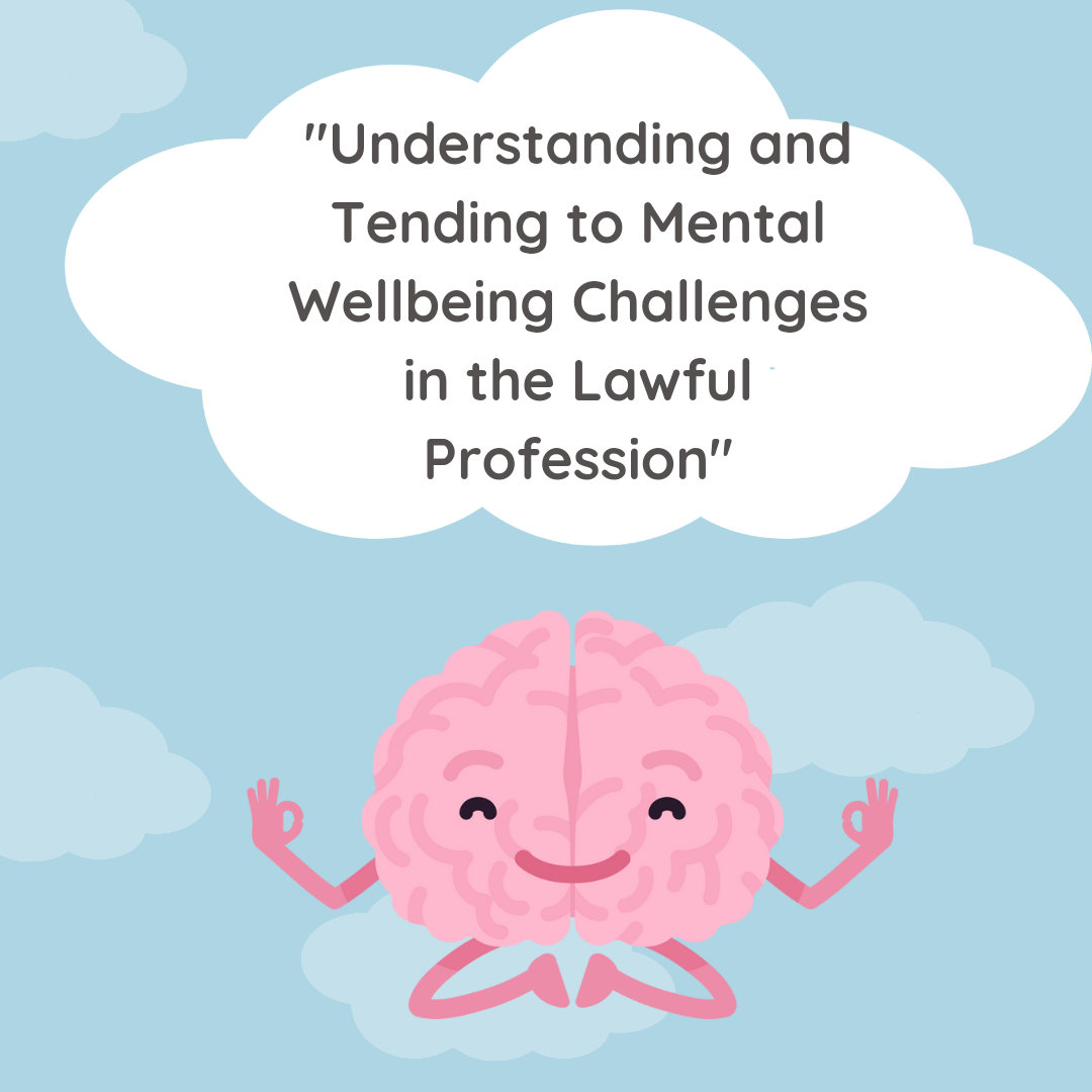 Understanding And Tending To Mental Wellbeing Challenges In The Lawful ...