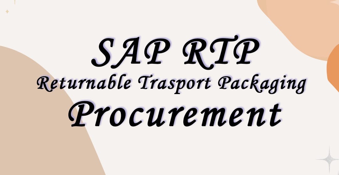SAP RTP Procurement. Returnable Transport Packaging (RTP) is… | by ...