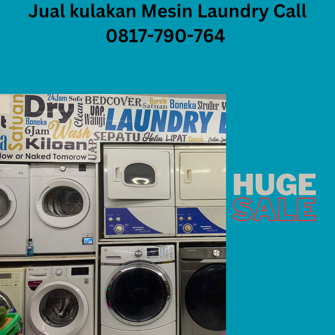 Jual Kulakan Mesin Laundry Call 0817-790-764 Kenapa Harus Memilih ...