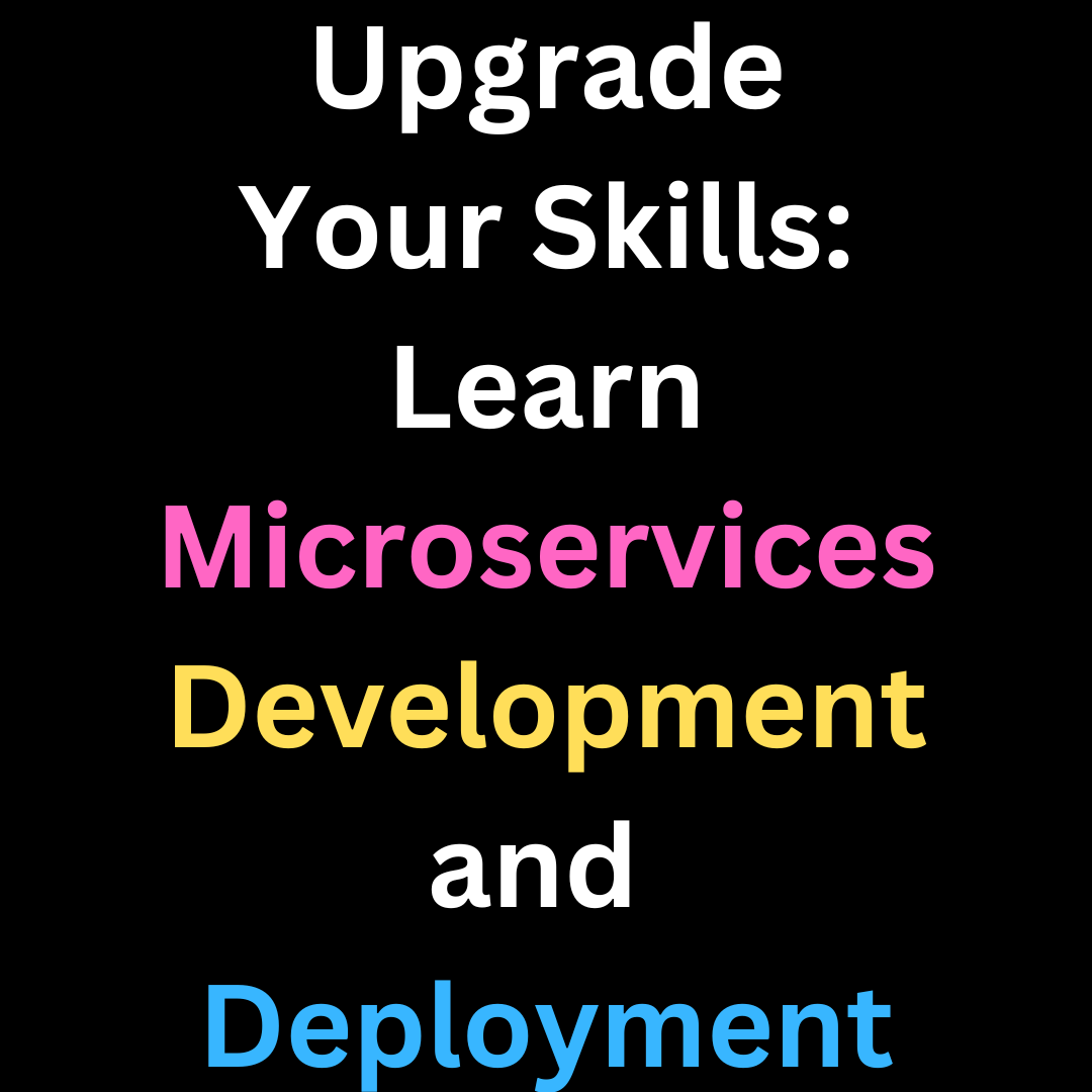 Upgrade Your Skills: Learn Microservices Development and Deployment ... Upgrade Your Skills: Learn Microservices Development and Deployment ...