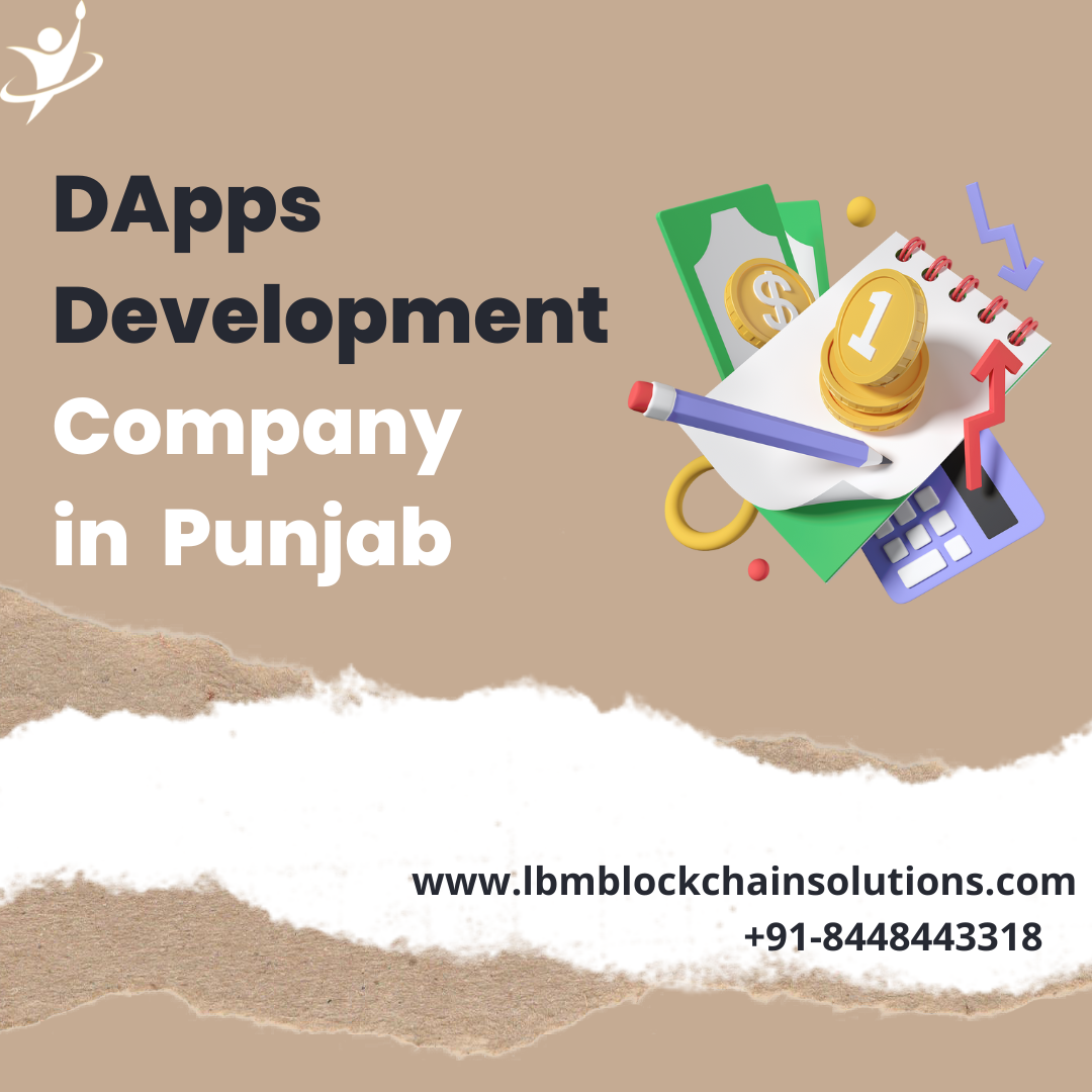 Modernize Your Decentralized Applications With The Best DApps Development Company in Punjab ...