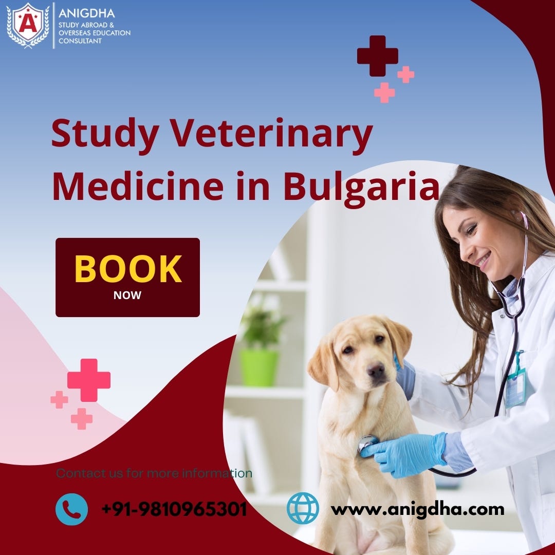 Study Veterinary Medicine in Bulgaria | by anigdha study | Sep, 2024 ...