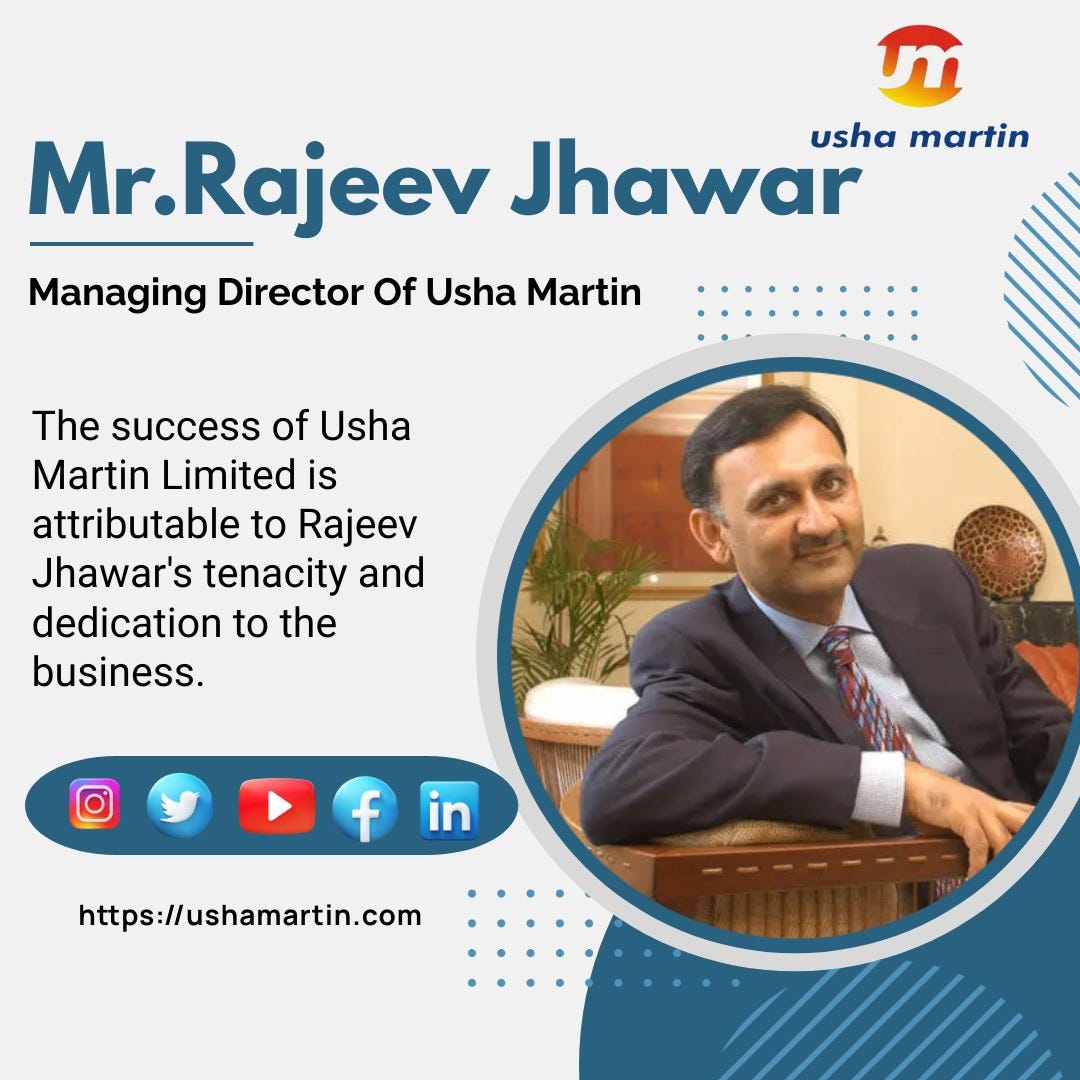 Rajeev Jhawar’s Resolute Reappointment: Usha Martin’s Path to Sustained ...