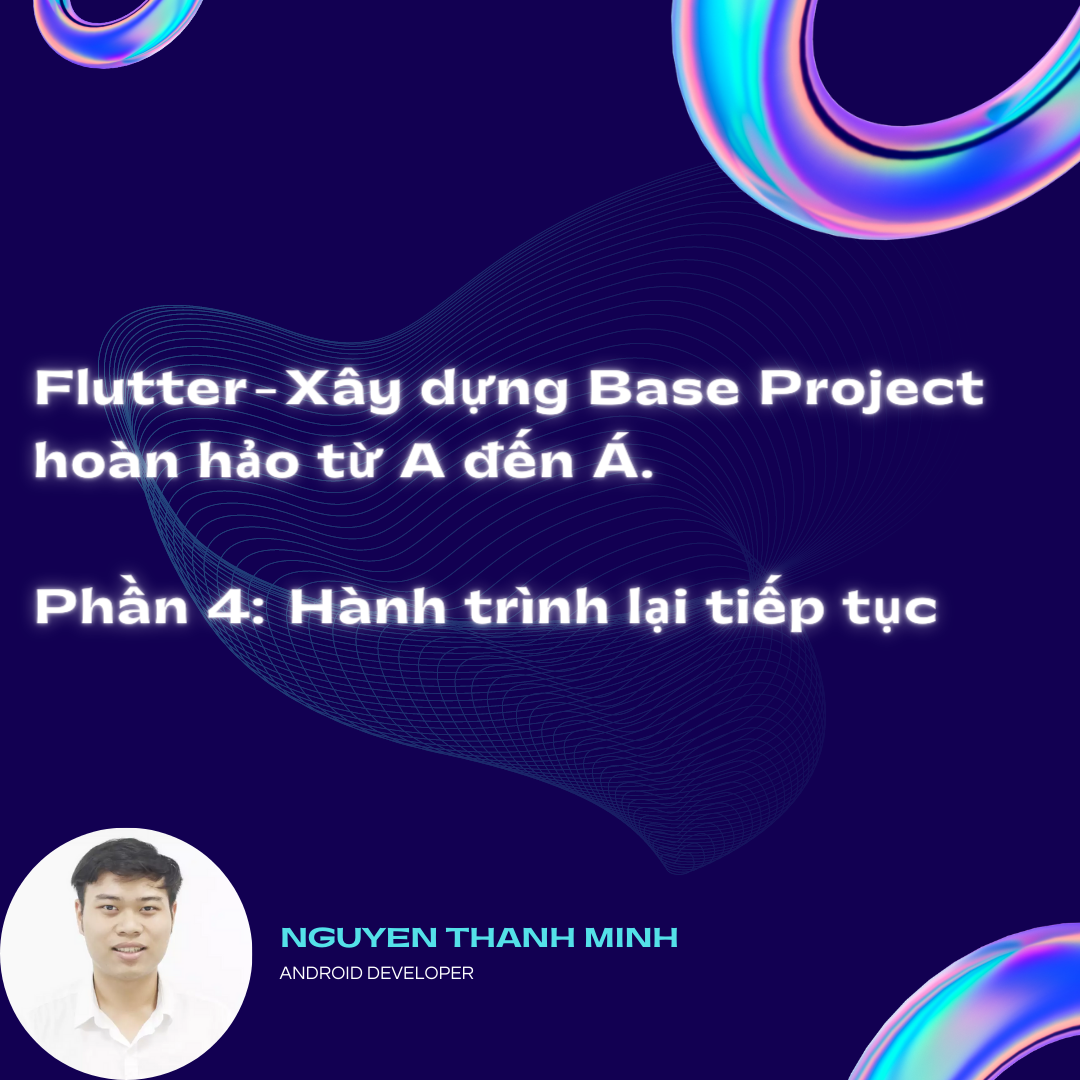 Flutter — Xây dựng Base Project hoàn hảo từ A đến Á. Phần 4: Clean Architecture — Hành trình lại ...