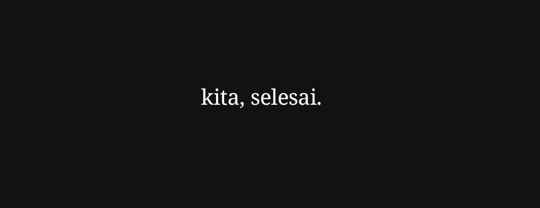 kita, selesai.. Di kala emosi yang tengah meluap… | by Elpacamaroon ...