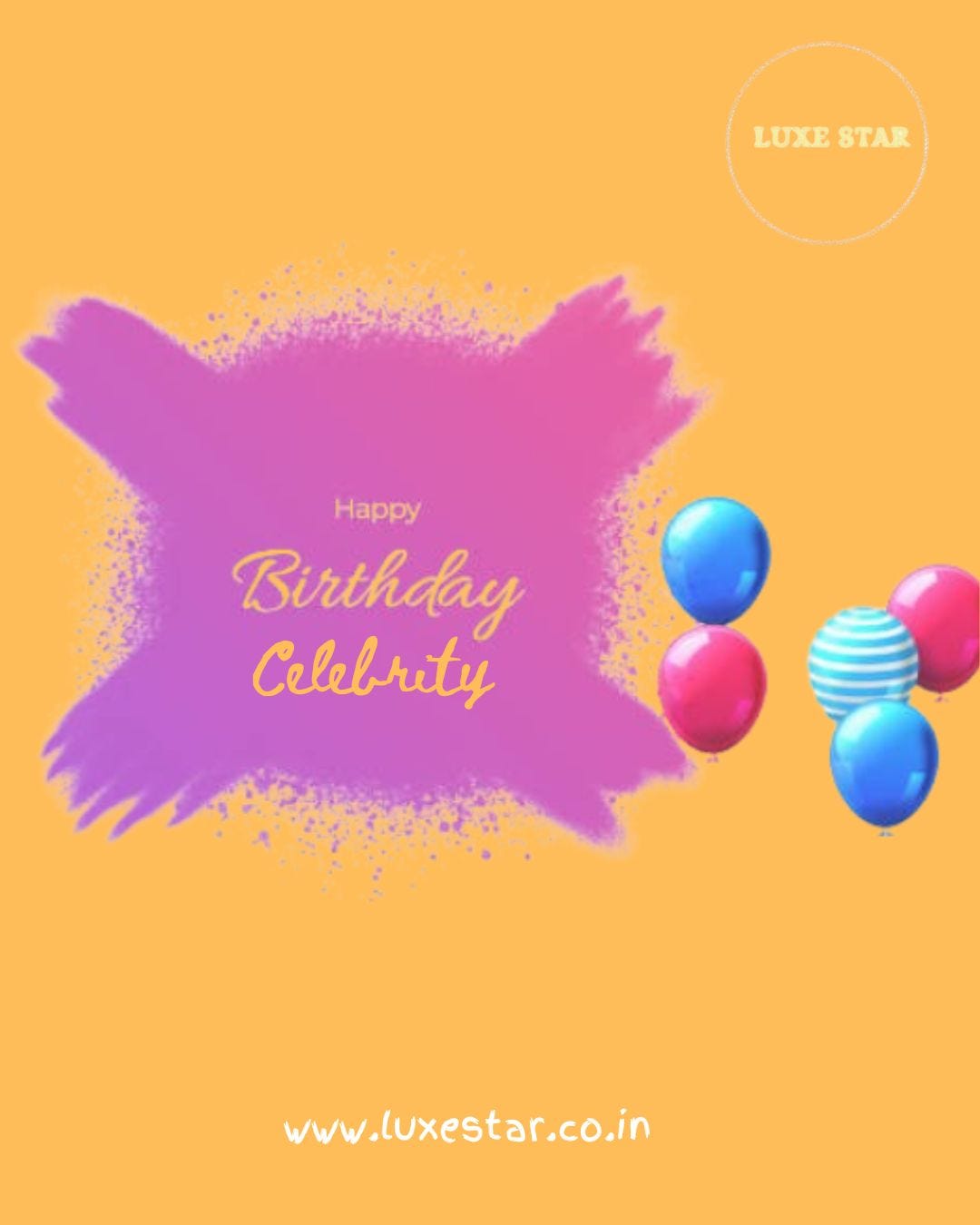 Celebrity Birthday Wishes: A Star-Studded Celebration | by Luxe Star ...
