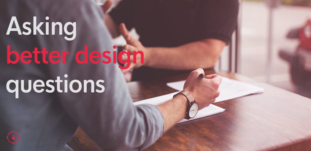 Asking design clients the right questions | by Darian Rosebrook ...