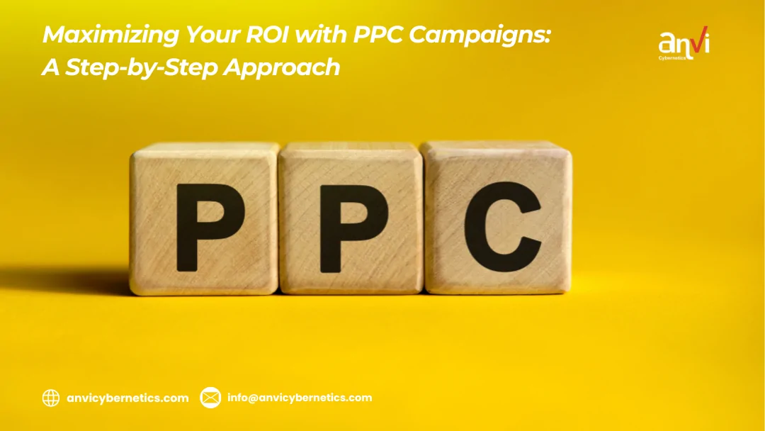 Step-by-Step Guide to Maximizing ROI from PPC Campaigns | by Anvi Cybernetics | Oct, 2024 | Medium