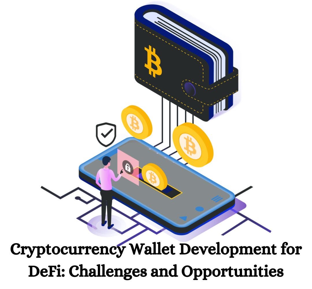 Cryptocurrency Wallet Development for DeFi: Challenges and ...