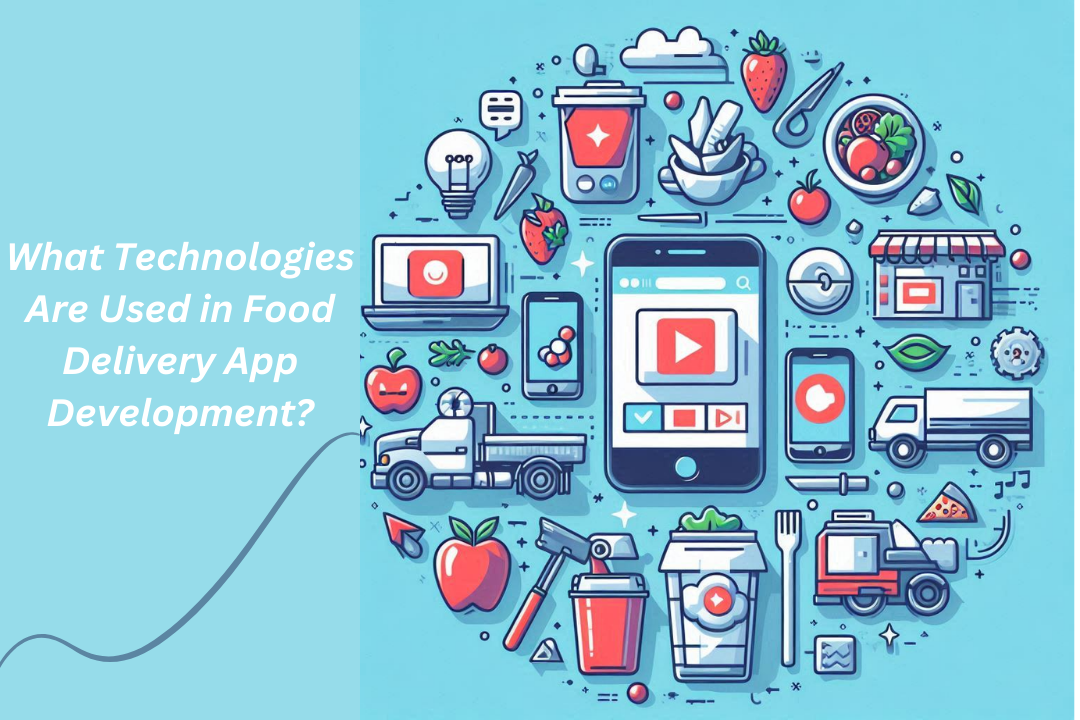 What Technologies Are Used in Food Delivery App Development? | by ...