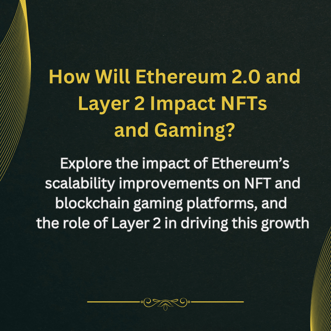 How Will Ethereum 2.0 and Layer 2 Impact NFTs and Gaming? | by Nicole ...