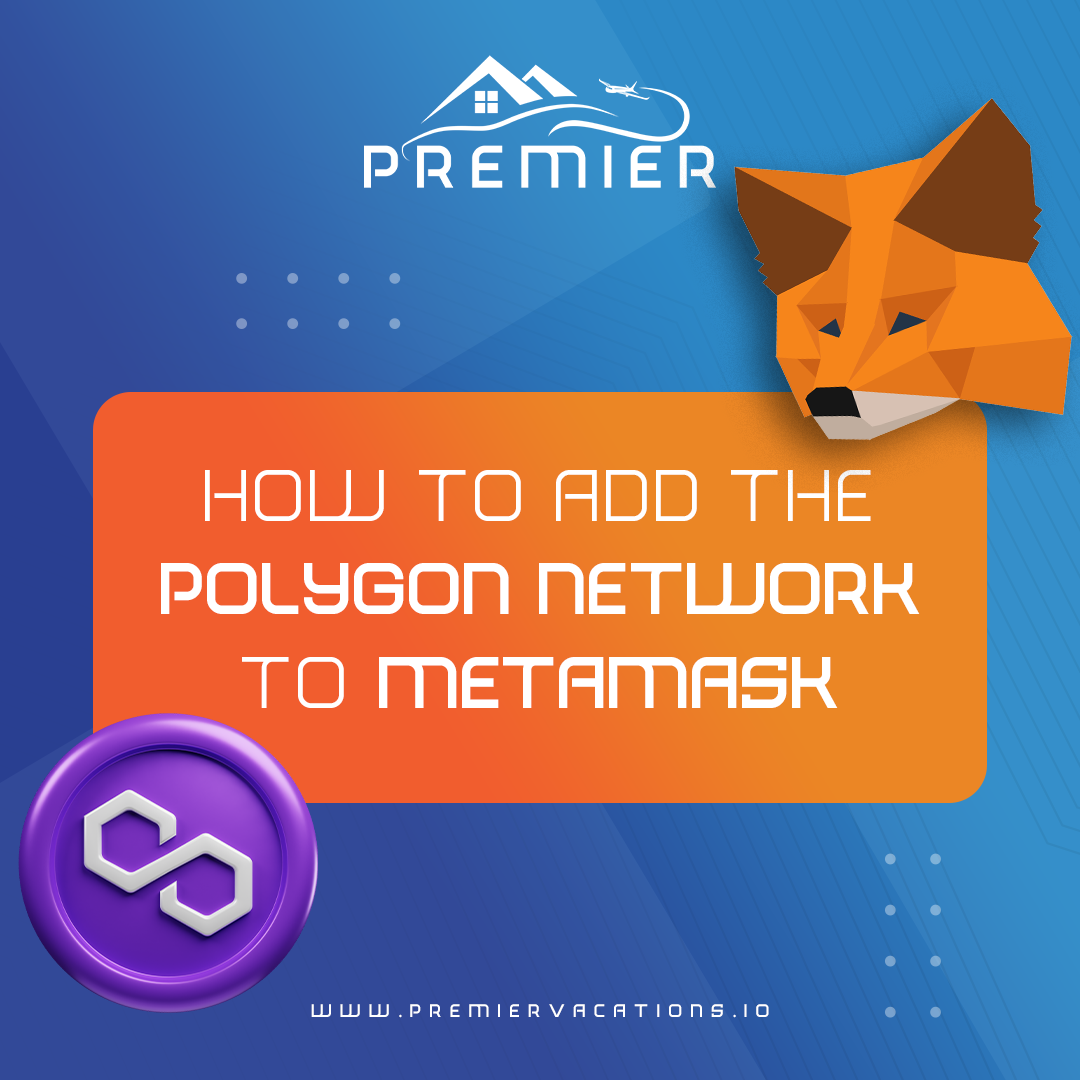How to add the Polygon Network to Metamask | by Premier Vacations | Medium