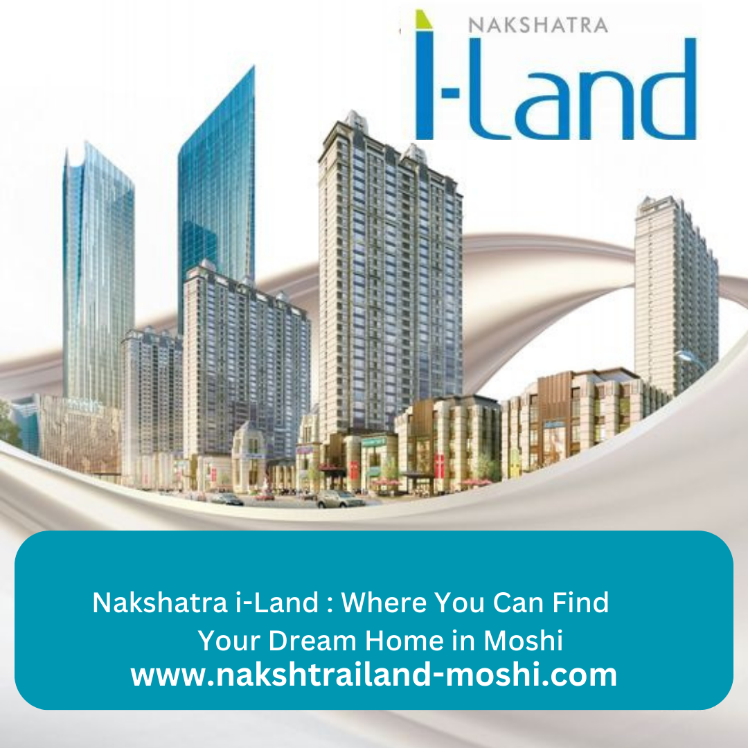 Discover Nakshatra i-Land Moshi: Your Gateway to Modern Living and ...