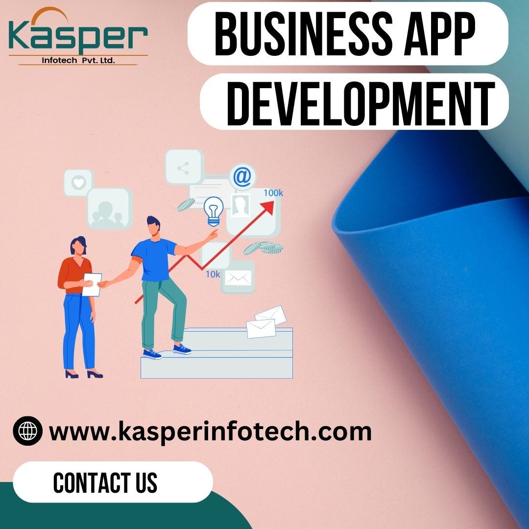 Business App Development-Kasper Infotech | by getmehuman | Jun, 2024 ...