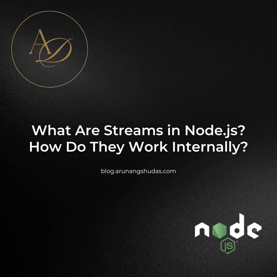 What Are Streams in Node.js? How Do They Work Internally? | by Arunangshu Das | Medium