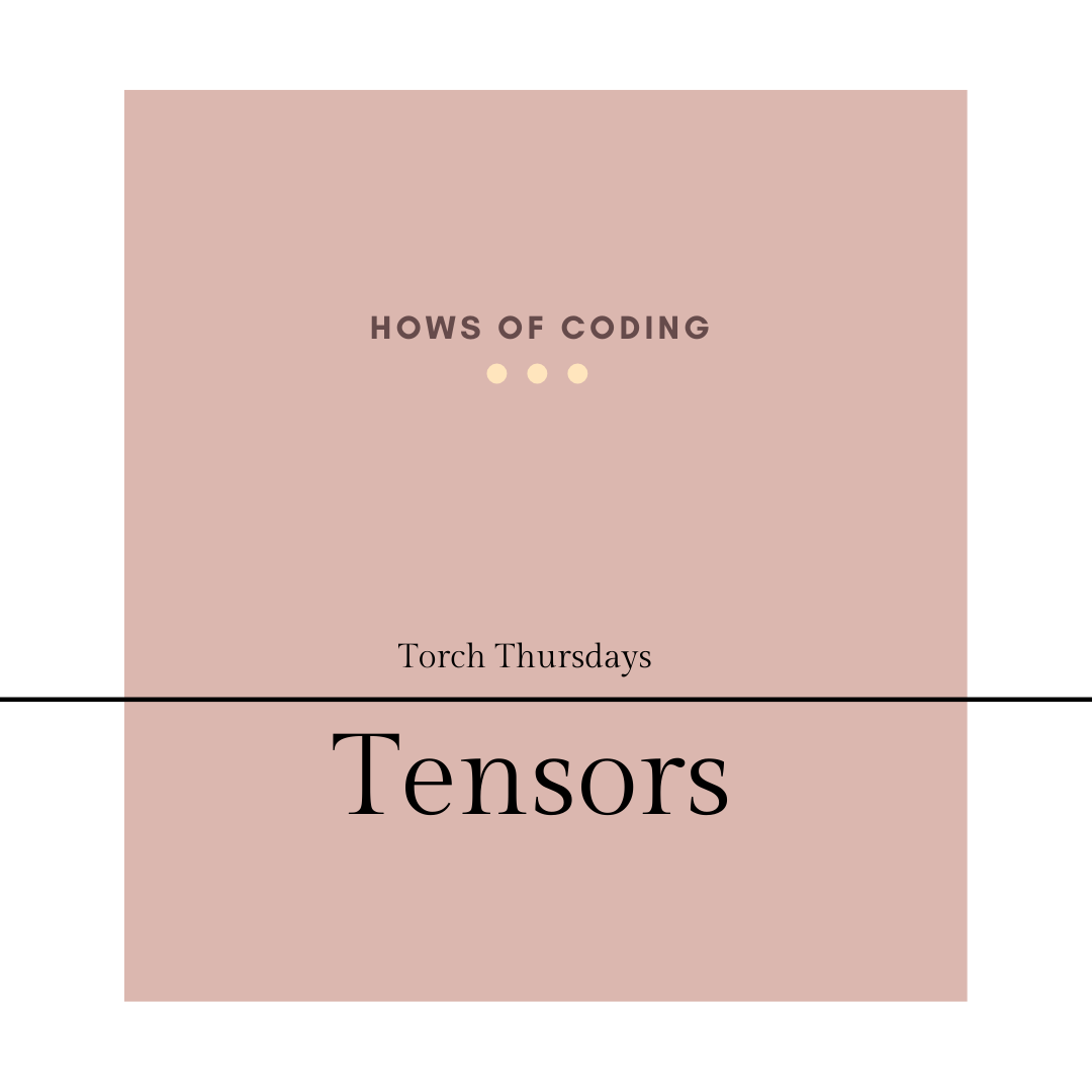 PyTorch Tensors — quick reference | by geekgirldecodes | HowsOfCoding | Medium