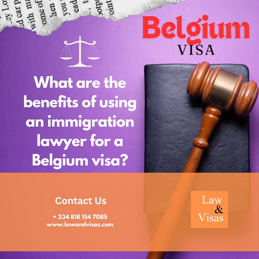 What are the benefits of using an immigration lawyer for a Belgium visa ...