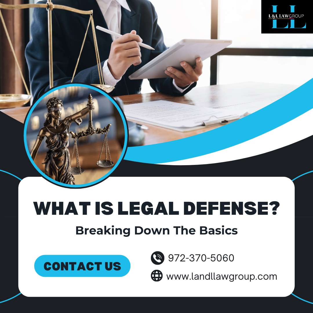 What Is Legal Defense? Breaking Down The Basics | by L and L Law Group ...