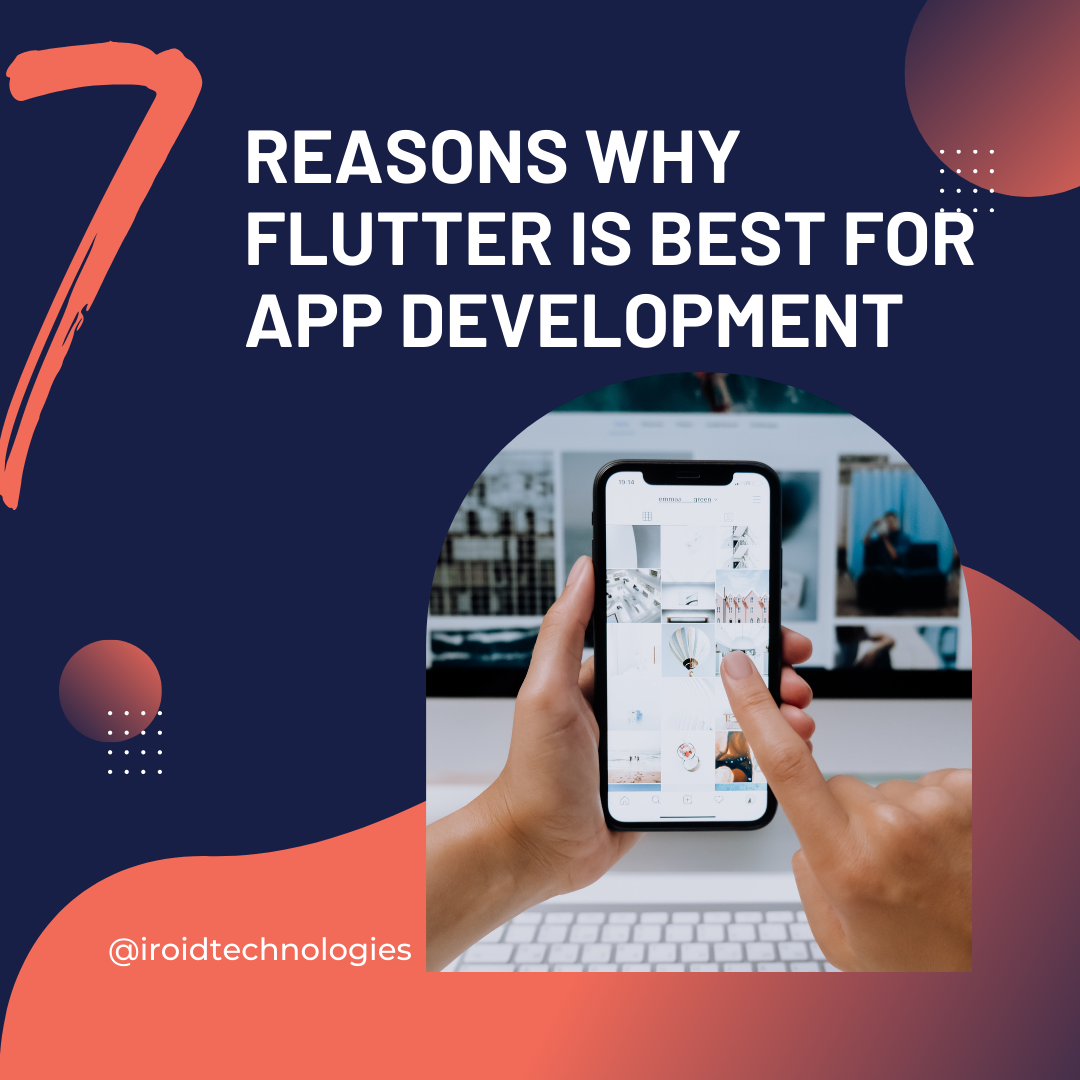 7 Reasons Why Flutter is best for App Development | by iROID Technologies | Medium