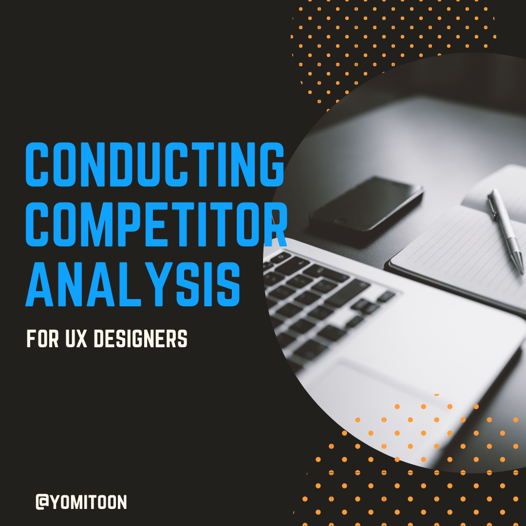 CONDUCTING COMPETITOR ANALYSIS FOR UX. | by Yogesh Mithoon | Medium