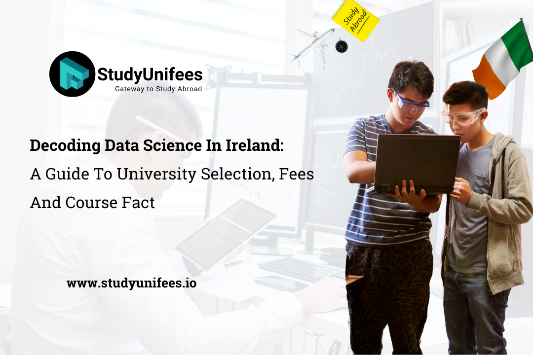 Decoding Data Science In Ireland. A Guide To University Selection, Fees ...