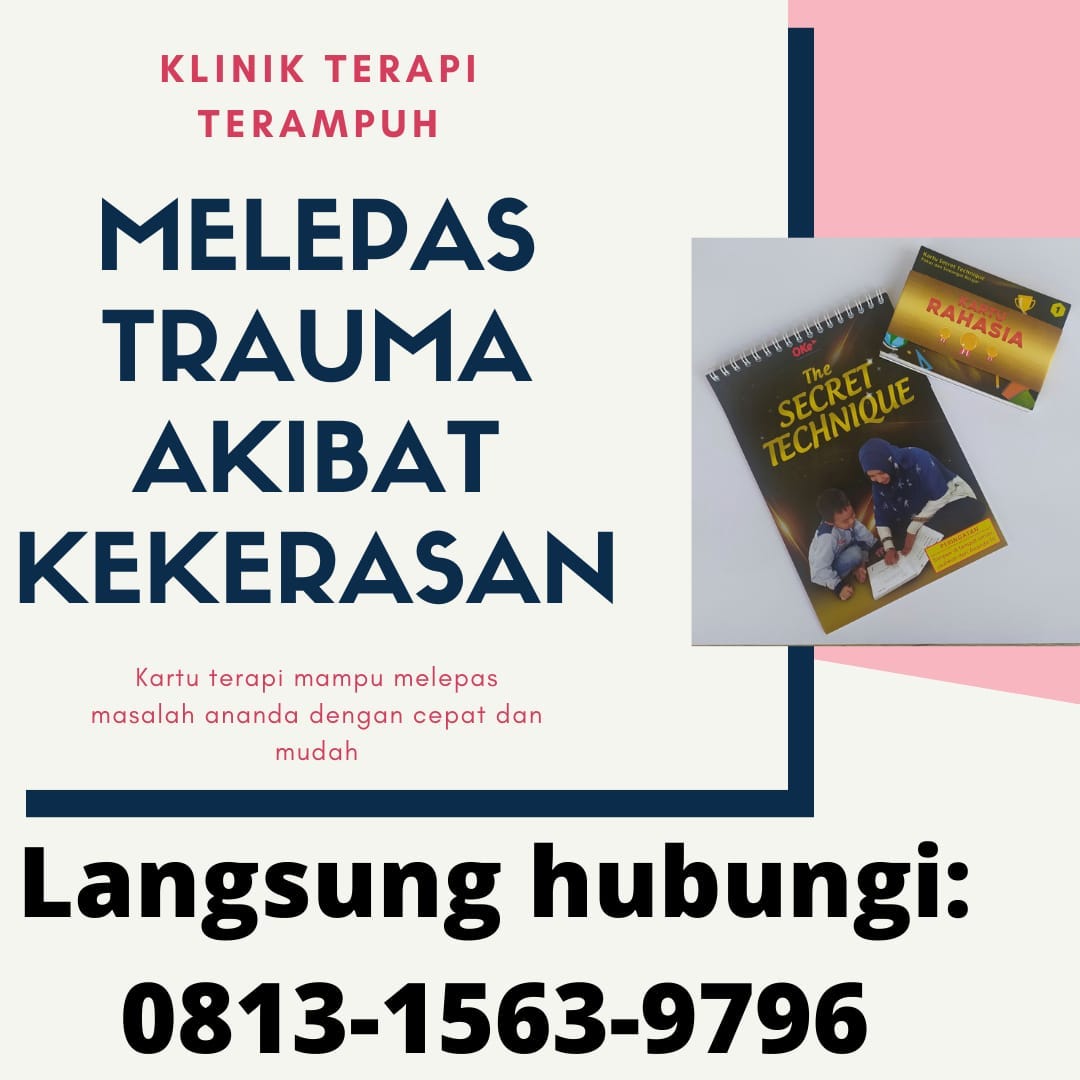KARTU TERAPI ANAK MELEPAS TRAUMA AKIBAT KEKERASAN SOLUSI JITU DAN MUDAH, TERAPI MELEPAS TRAUMA ...
