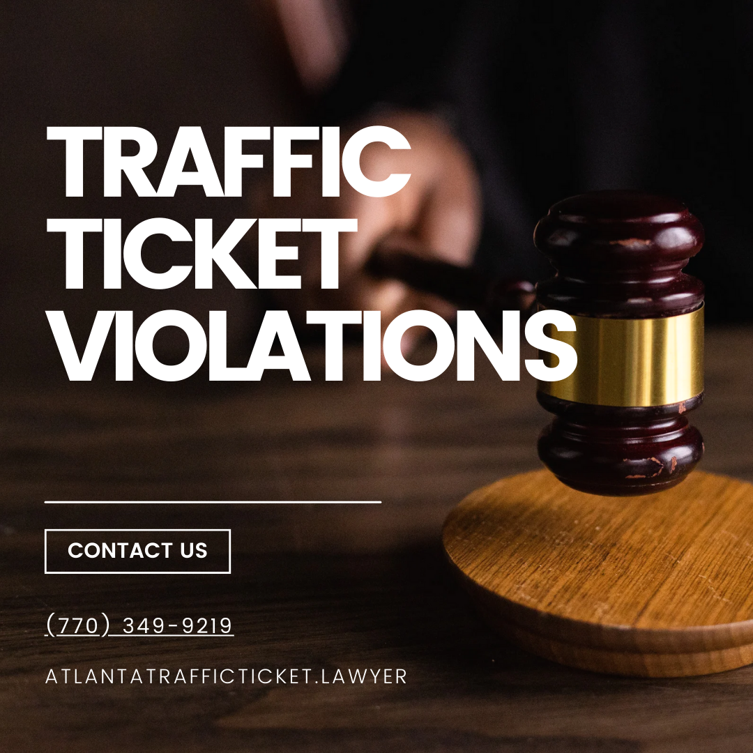Navigating Traffic Tickets in Atlanta: How an Atlanta Traffic Ticket ...