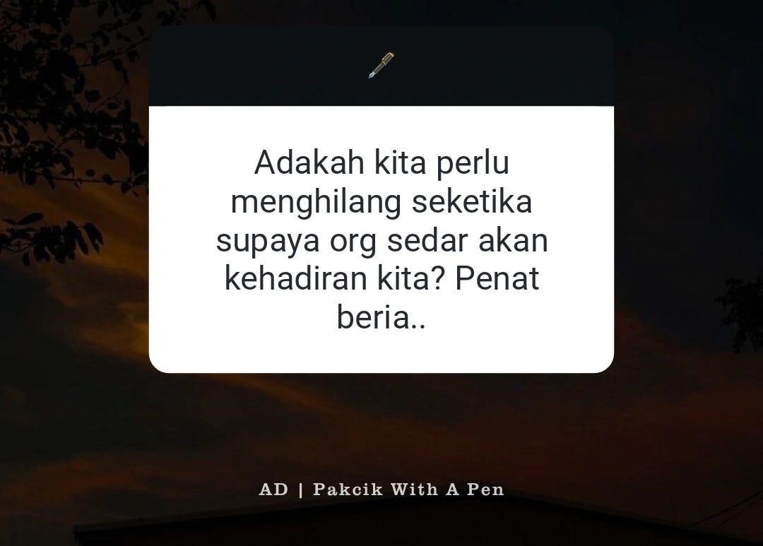 Menghilang Untuk Dihargai. Setkan niat yang betul jika hendak… | by Lui ...
