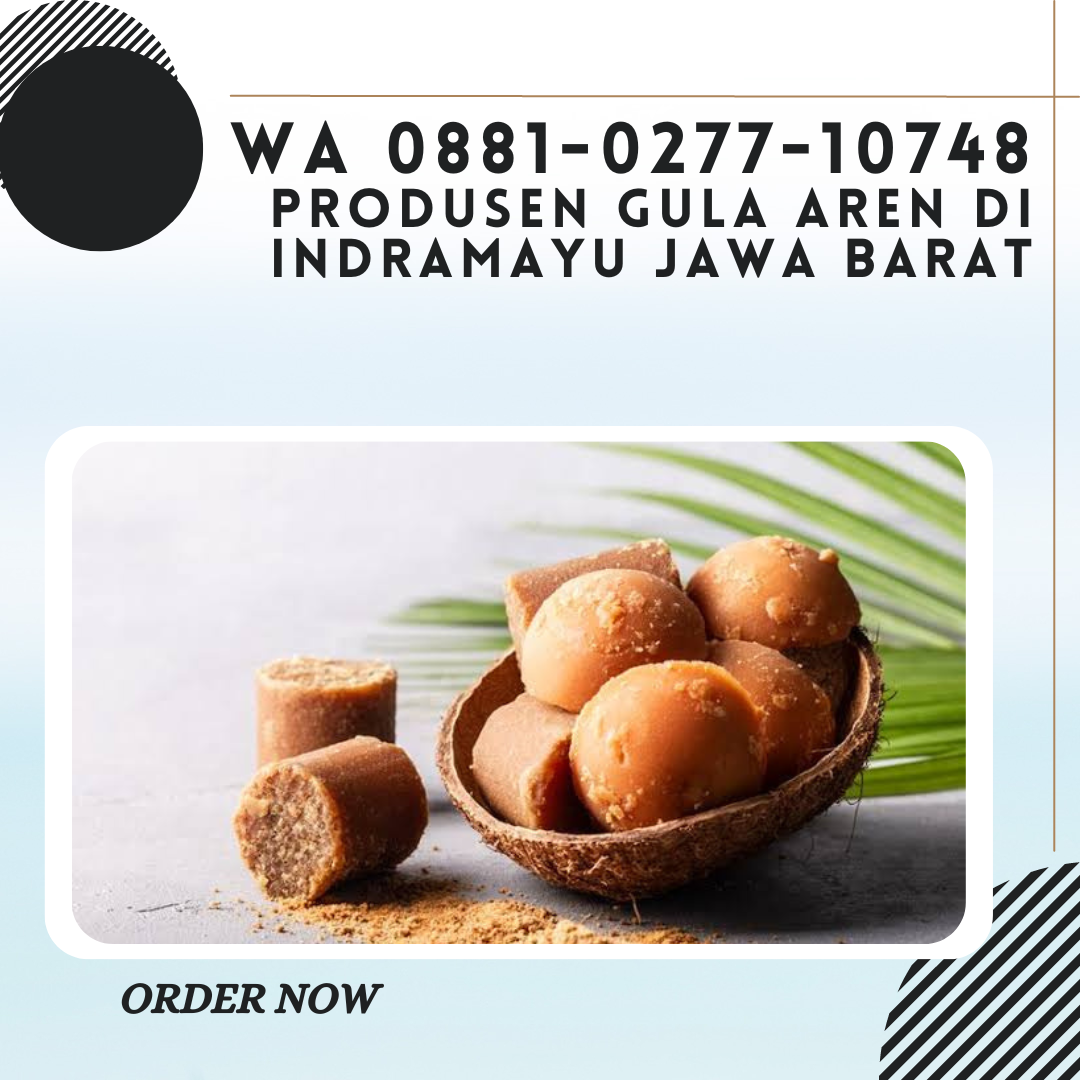 WA 0881–0277–10748 Produsen Gula Aren di Indramayu Jawa Barat ...