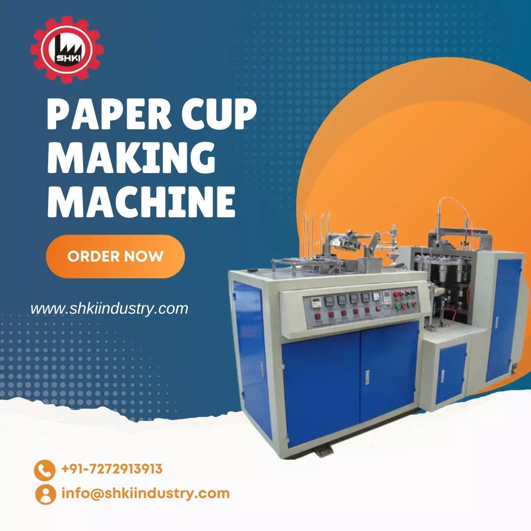 BEST PAPER CUP MAKING MACHINE MANUFACTURER IN INDIA | by SHKI Industry ...