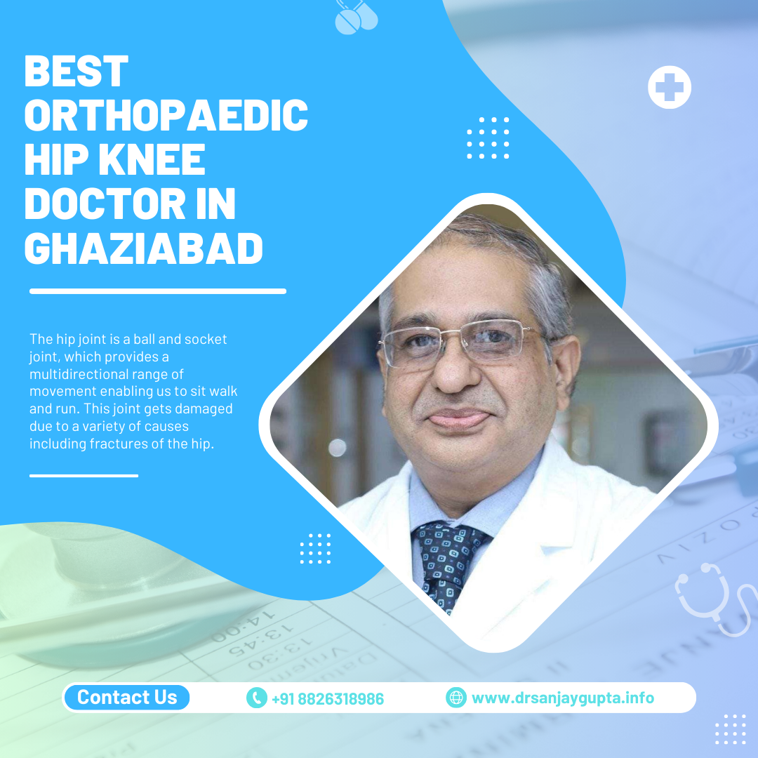 Best orthopaedic hip knee doctor in Ghaziabad | Dr Sanjay Gupta | by Dr Sanjay Gupta | Medium