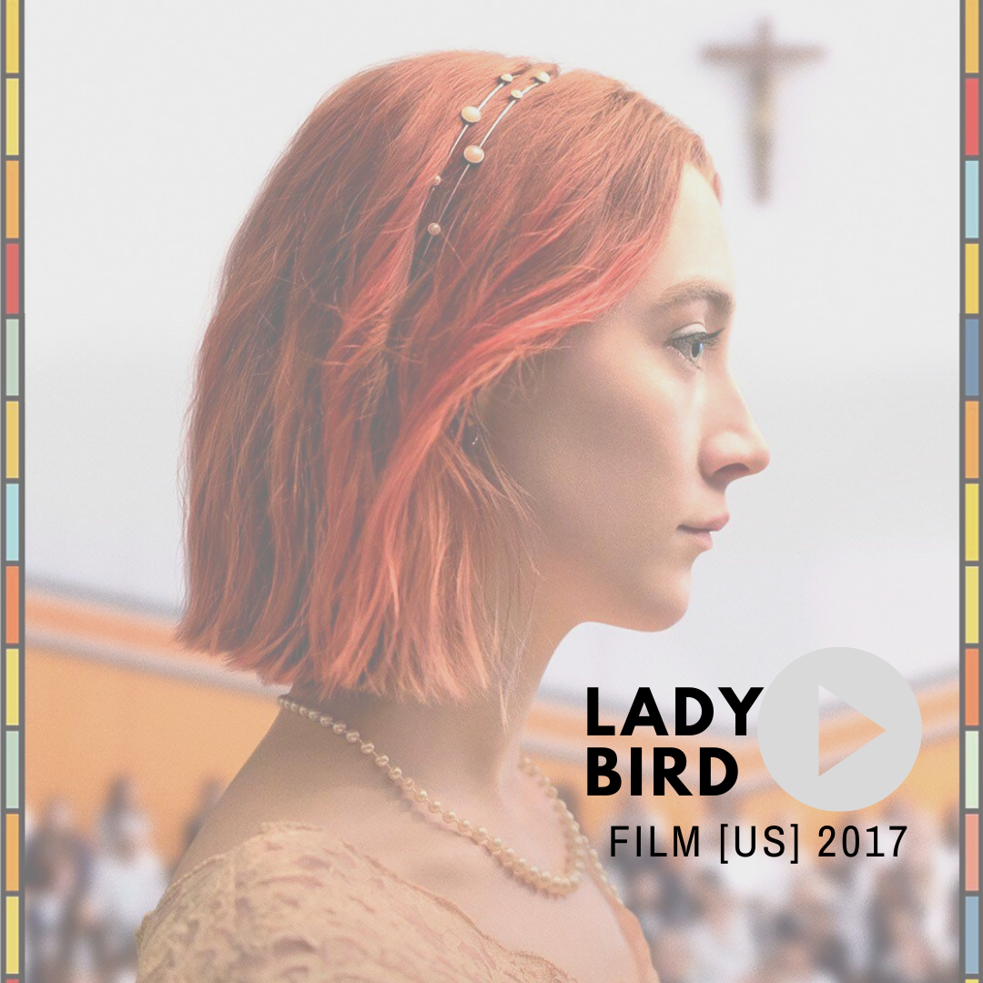 [FILM/2017] LADY BIRD. Lady Bird is a film that I could write… | by ...