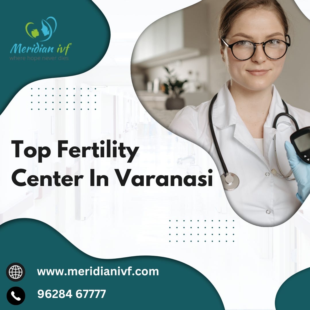 Top Fertility Center In Varanasi Meridian Ivf Medium