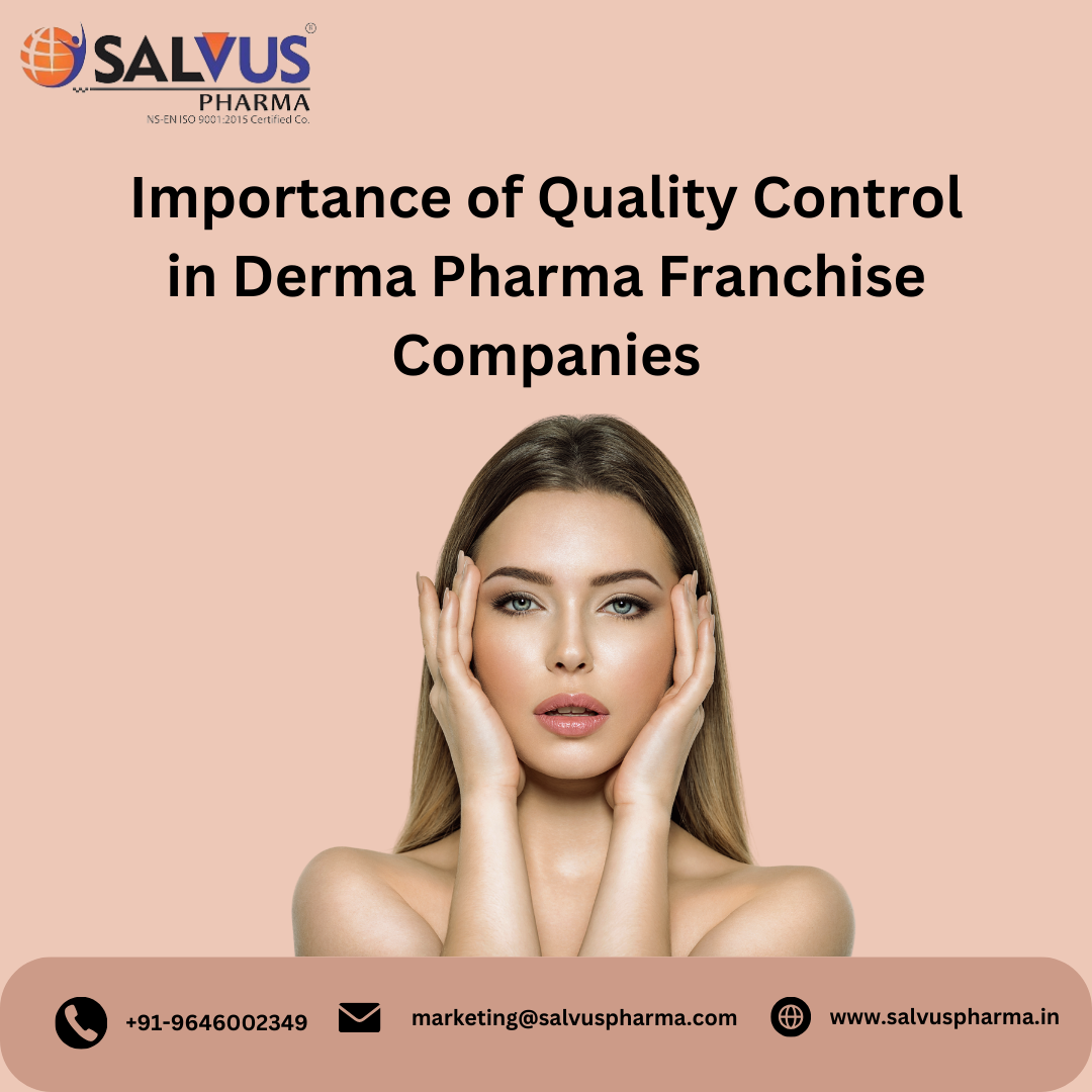 Importance of Quality Control in Derma Pharma Franchise Companies | by ...