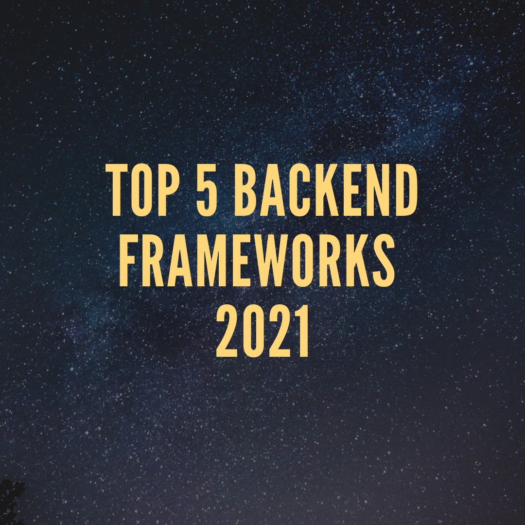 Top 5 Backend Frameworks 2021. In this article, I will look at the top ...